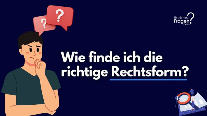 Rechtsform - Kriterien für die Wahl der richtigen Rechtsform